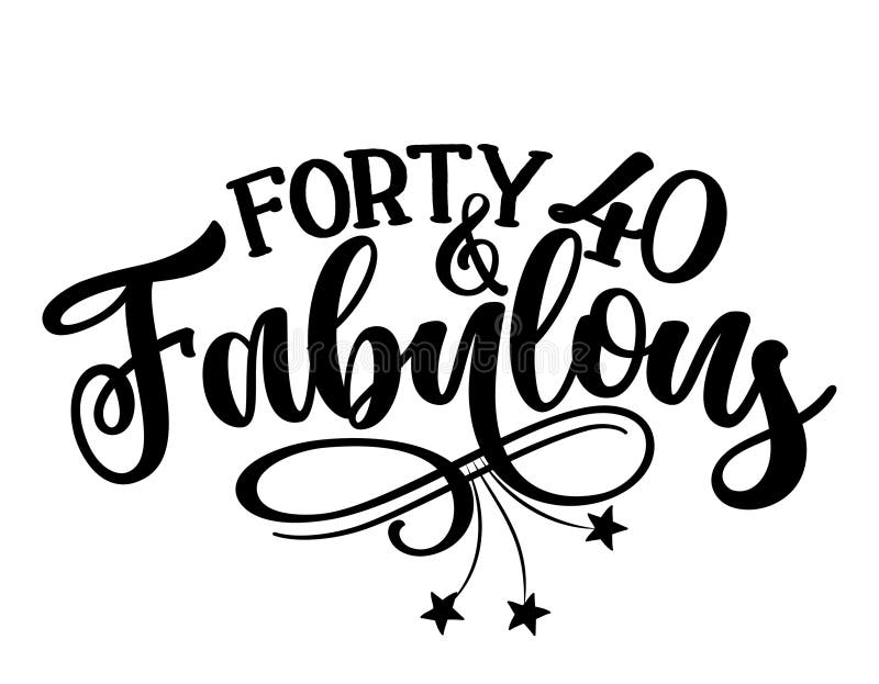 Forty and Fabulous - Topper for Anniversary or Birthday Party. Stock ...