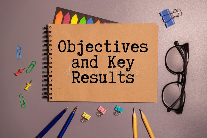 Objective Key Results OKR Text in the Office Notebook. View from Above ...