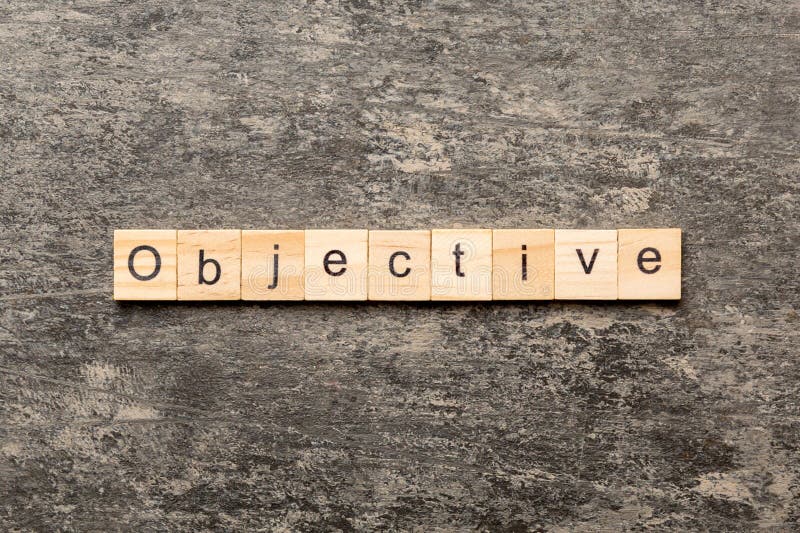 Objective Word Written on Wood Block. Objective Text on Table, Concept ...