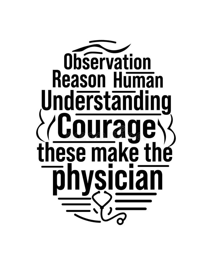Observation Reason Human Understanding Courage these Make the Physician ...