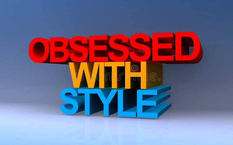 Obsessed with Style on Blue Stock Illustration - Illustration of modish ...