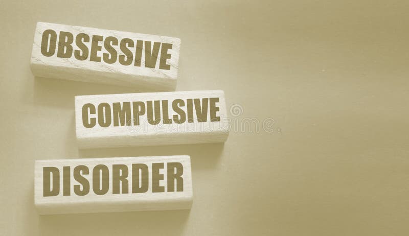 Obsessive Compulsive Disorder Words on Wooden Blocks. Psychiatry ...