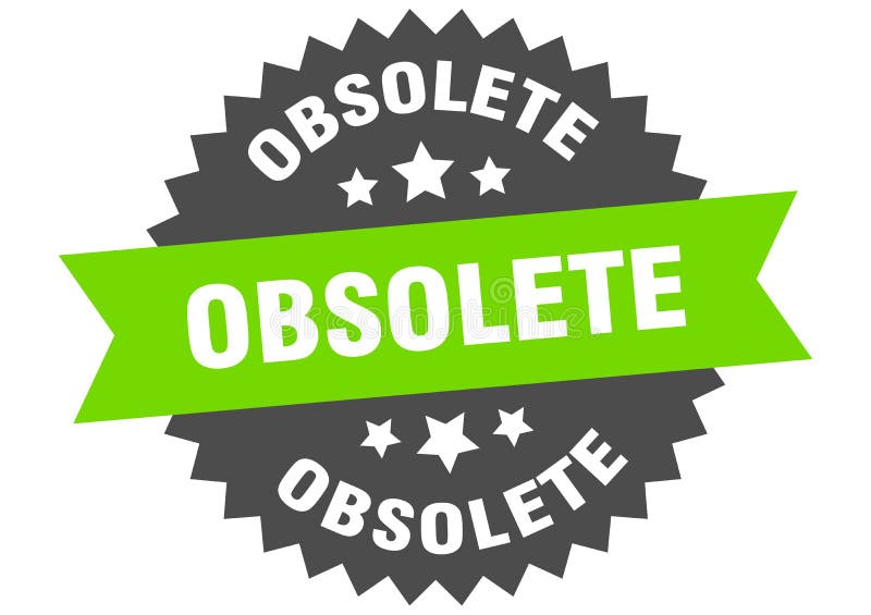 Obsolete Sign. Obsolete Circular Band Label. Obsolete Sticker Stock ...