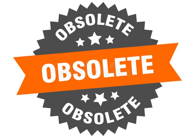 Obsolete Sign. Obsolete Circular Band Label. Obsolete Sticker Stock ...