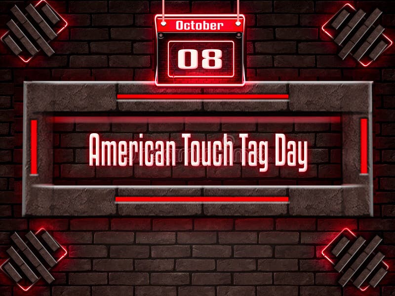 08 October, American Touch Tag Day, Neon Text Effect on Bricks ...