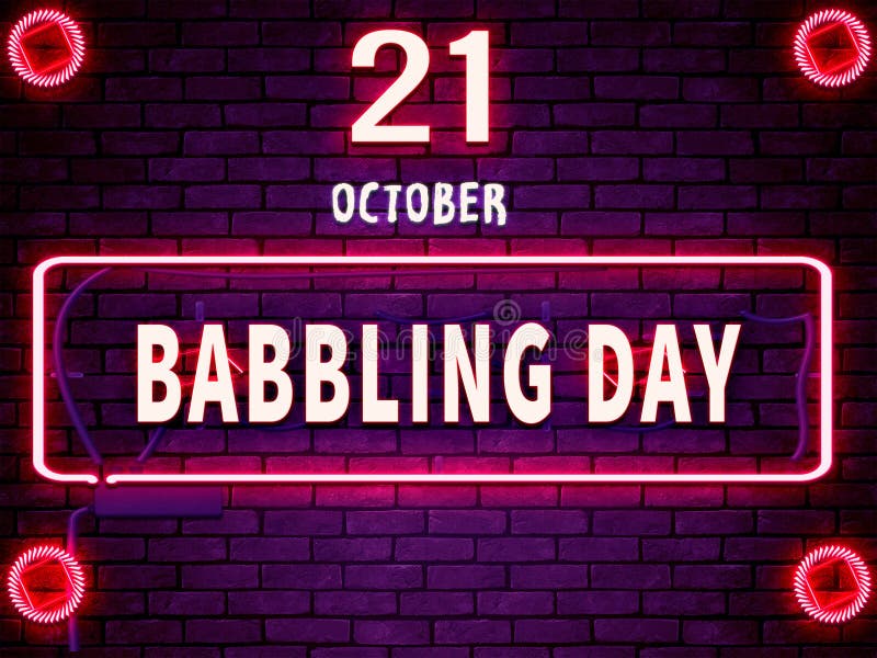 21 October, Babbling Day, Neon Text Effect on Bricks Background Stock ...