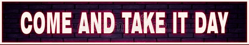 October, Come and Take it Day, Neon Text Effect on Bricks Background ...