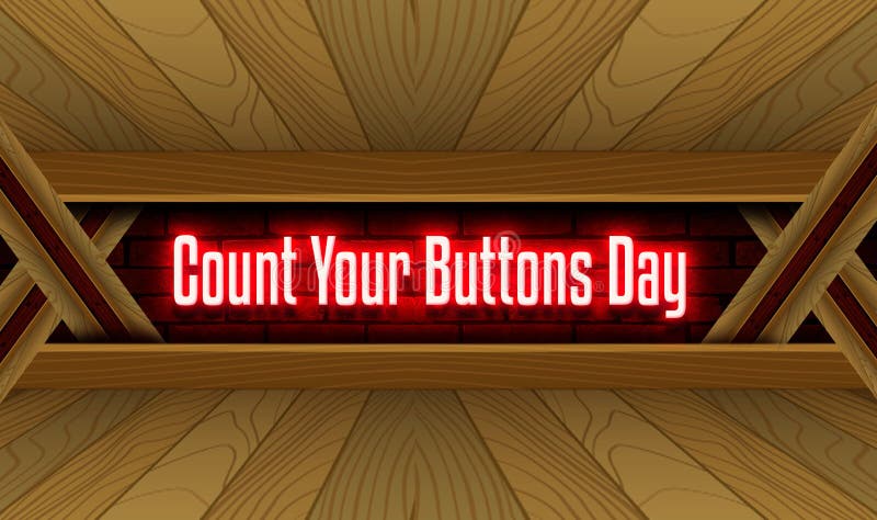 October, Count Your Buttons Day, Neon Text Effect on Bricks Background ...