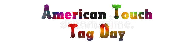 October Holidays, American Touch Tag Day. Text Effect on White ...