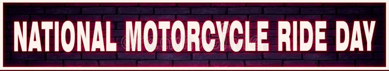 October, National Motorcycle Ride Day, Neon Text Effect on Bricks ...