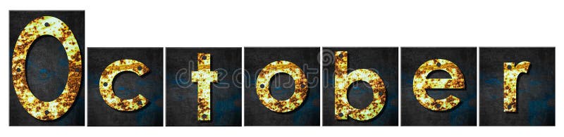 October. Words Made from Rusty Iron Letters. Isolated on a White ...