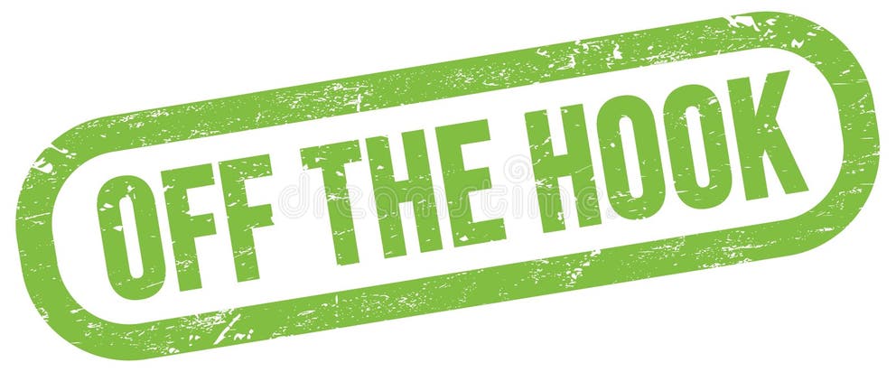 OFF the HOOK, Text Written on Green Stamp Sign Stock Illustration ...