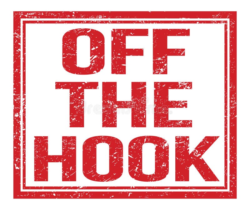 OFF the HOOK, Words on Blue Rectangle Stamp Sign Stock Illustration ...