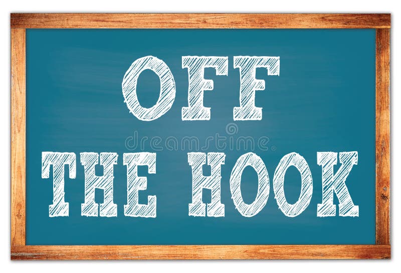 OFF the HOOK Words on Blue Wooden Frame School Blackboard Stock ...