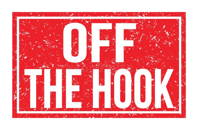 OFF the HOOK, Words on Red Rectangle Stamp Sign Stock Illustration ...
