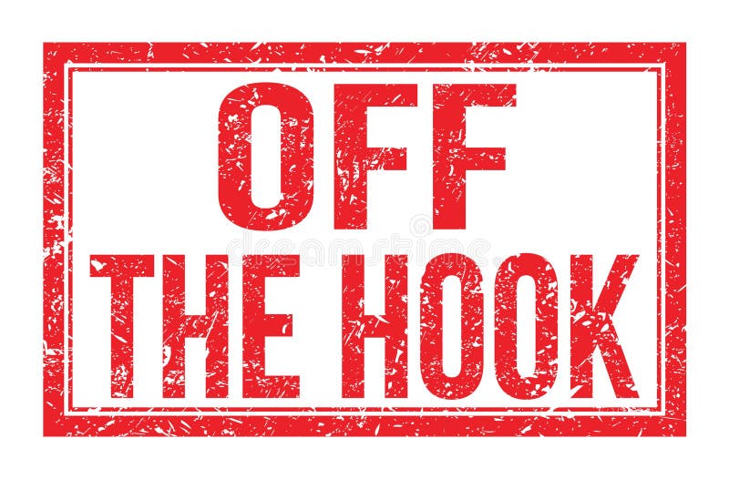 OFF the HOOK, Words on Red Rectangle Stamp Sign Stock Illustration ...