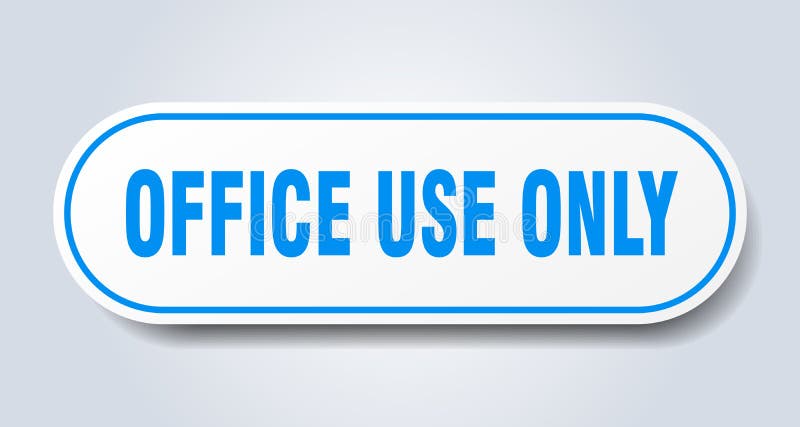 Office Use only Sign. Rounded Isolated Button. White Sticker Stock ...