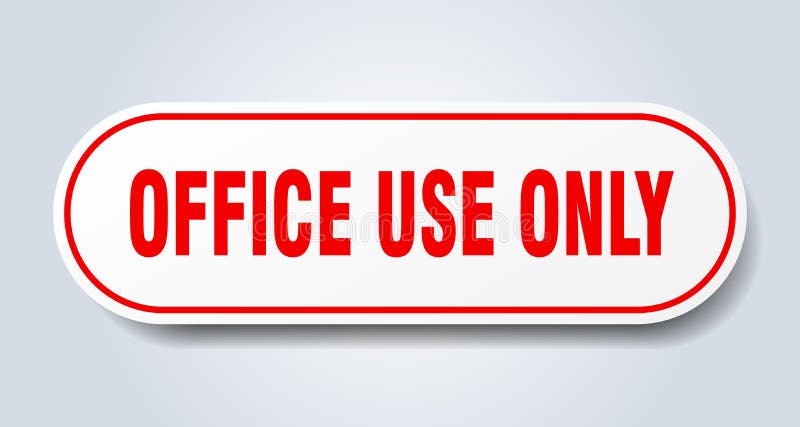 Office Use only Sign. Rounded Isolated Button. White Sticker Stock ...