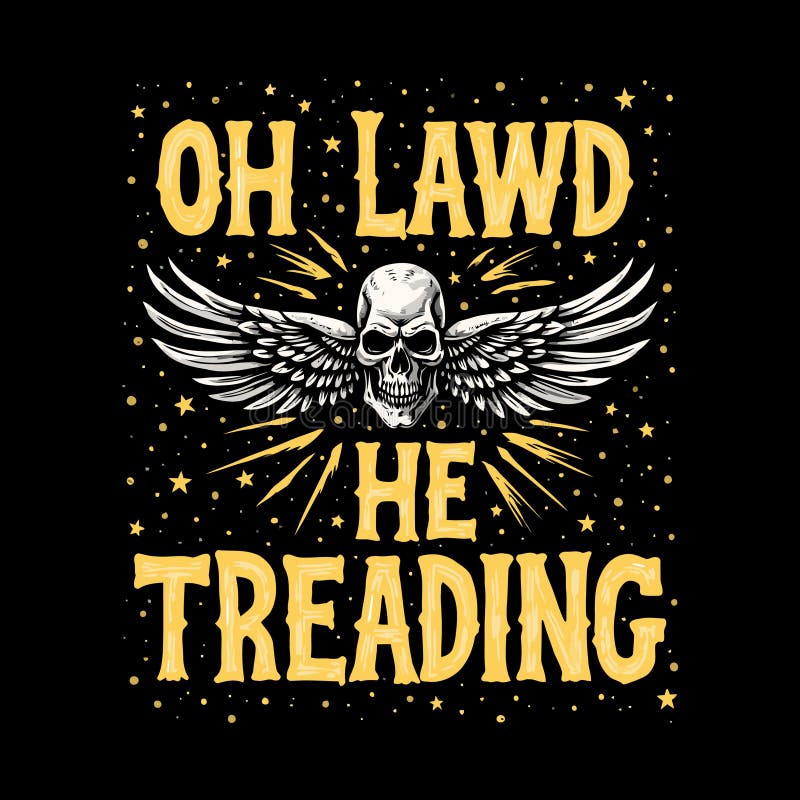 Oh Lawd he Treading Tshirt Design Vector Stock Illustration ...