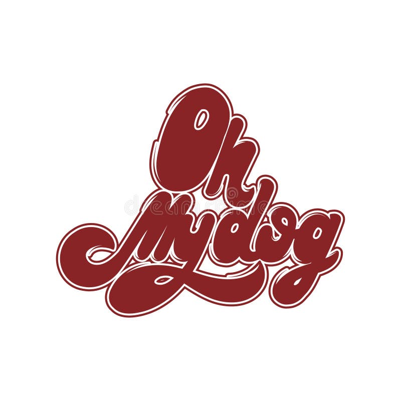Oh My Dog. Vector Hand Drawn Lettering Isolated Stock Vector ... Oh My Dog. Vector Hand Drawn Lettering Isolated Stock Vector ...