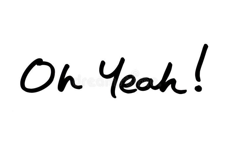 Oh Yeah. Handwritten Text. Modern Calligraphy. Inspirational Quote ...