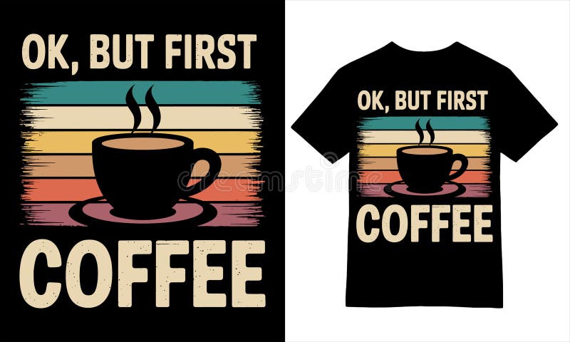 OK, but First Coffee - Retro Striped Coffee Cup T-Shirt Design Stock ...