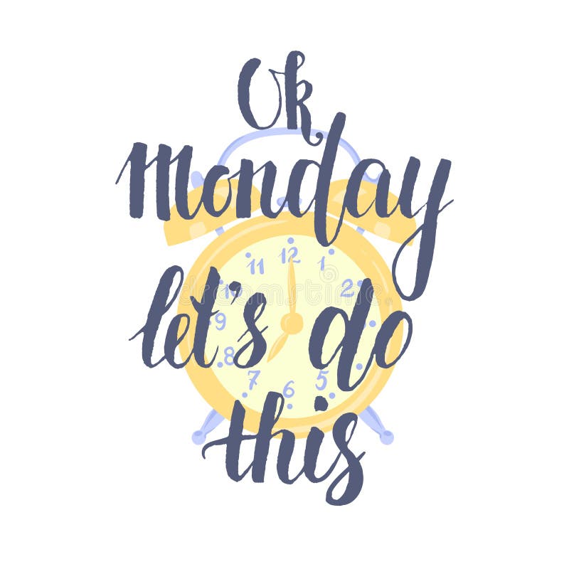 Ok Monday Let S Do this - Hand Drawn Inspirational Quote, Start of the ... Ok Monday Let S Do this - Hand Drawn Inspirational Quote, Start of the ...