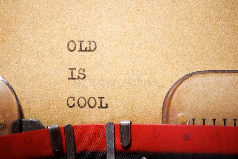 Old is cool text stock image. Image of vintage, cool - 284574425