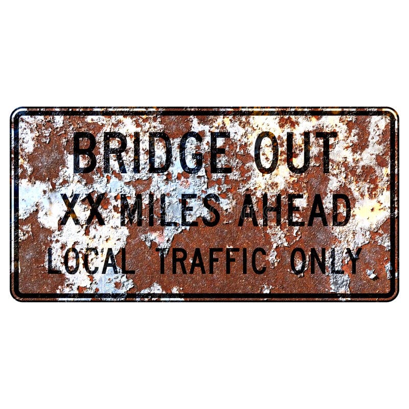 Old Rusty American Road Sign - Bridge Out Ahead Stock Illustration ...
