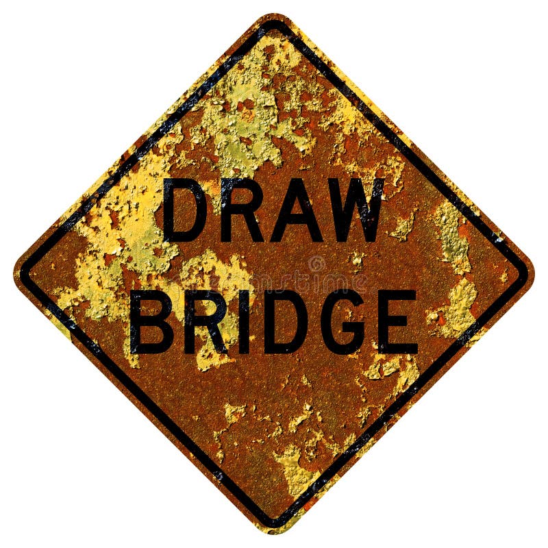 Old Rusty American Road Sign - Draw Bridge Ahead Stock Illustration ...