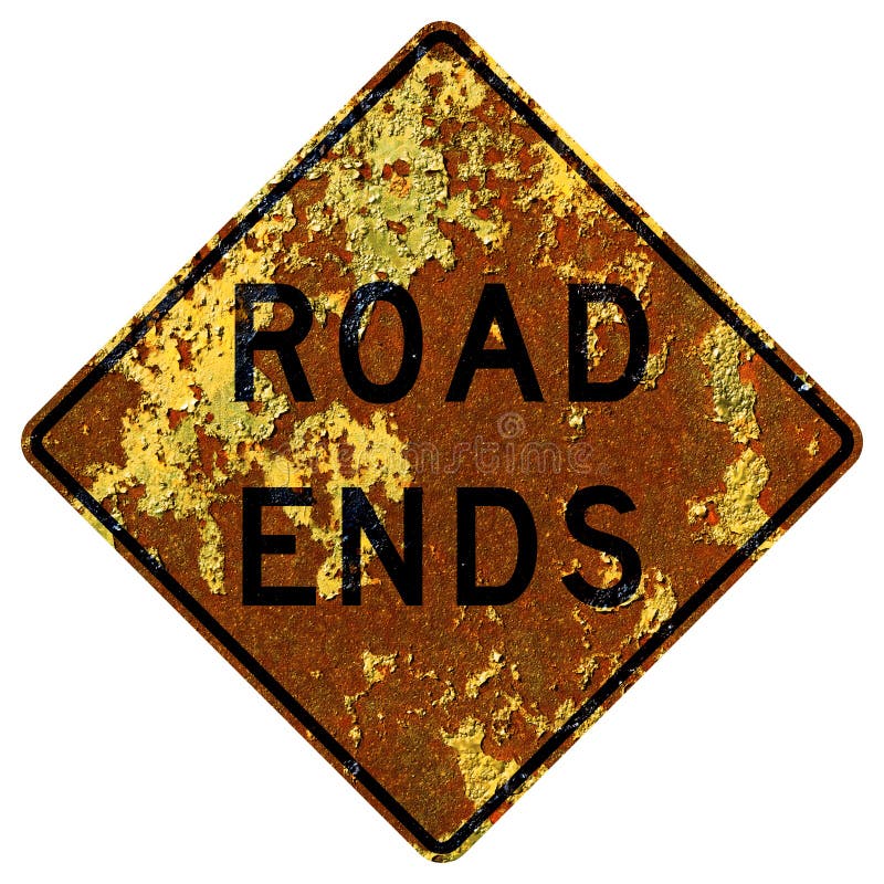 Old Rusty American Road Sign - Road Ends Stock Image - Image of speed ...