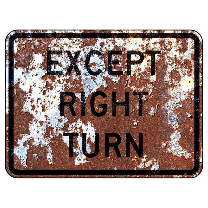 Old Rusty American Road Sign - Except Right Turn Stock Illustration ...