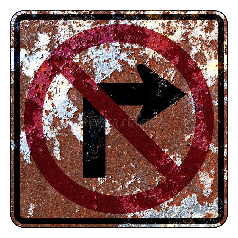 Old Rusty American Road Sign - No Right Turn Stock Image - Image of ...