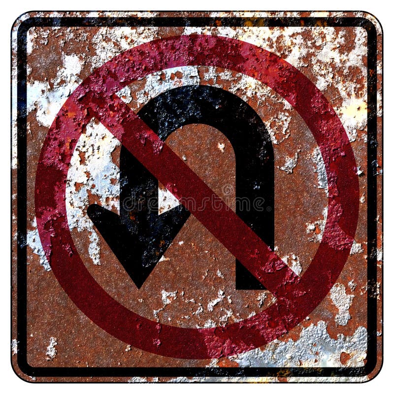Old Rusty American Road Sign - No U-turn Stock Photo - Image of signs ...