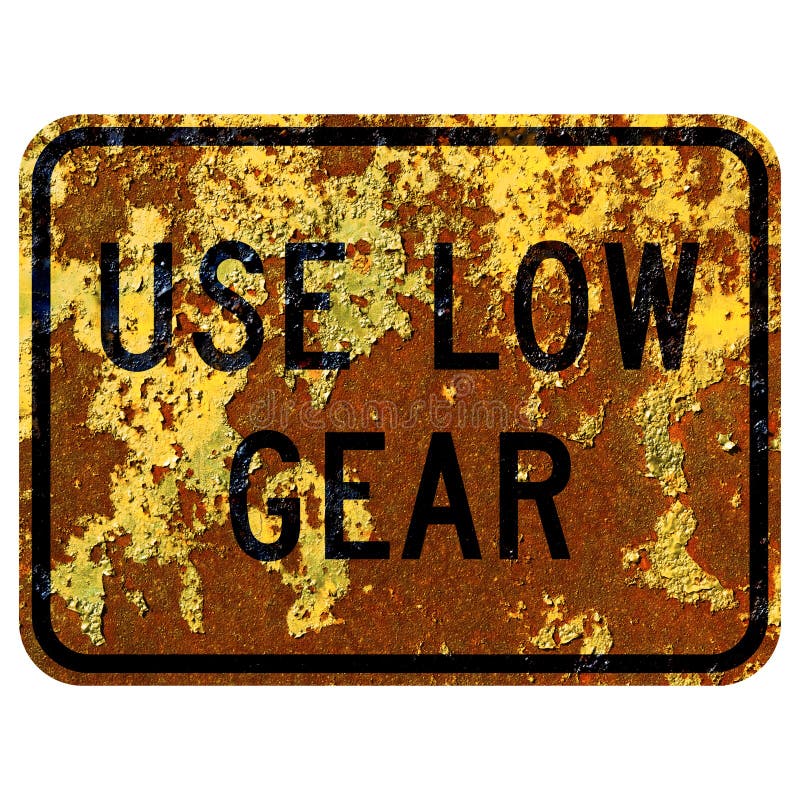 Old Rusty American Road Sign - Use Low Gear Stock Illustration ...