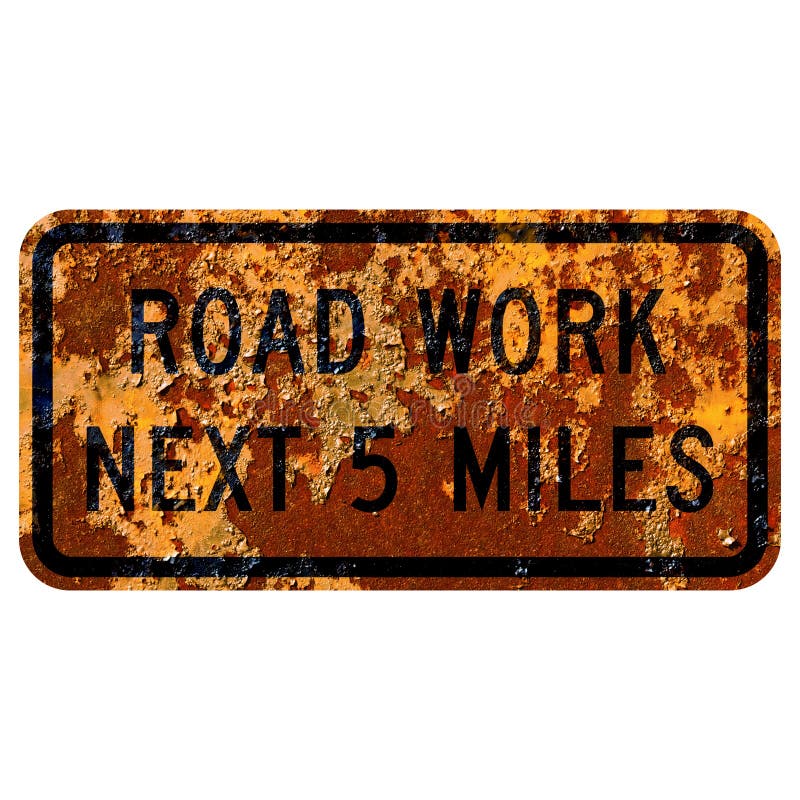 Old Rusty American Road Sign - Road Work Next 5 Miles Stock Photo ...