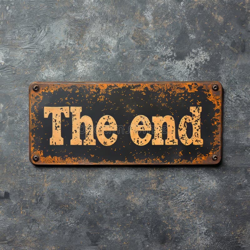 Old, Rusty Metal Sign with the Words the End on a Textured, Grunge ...
