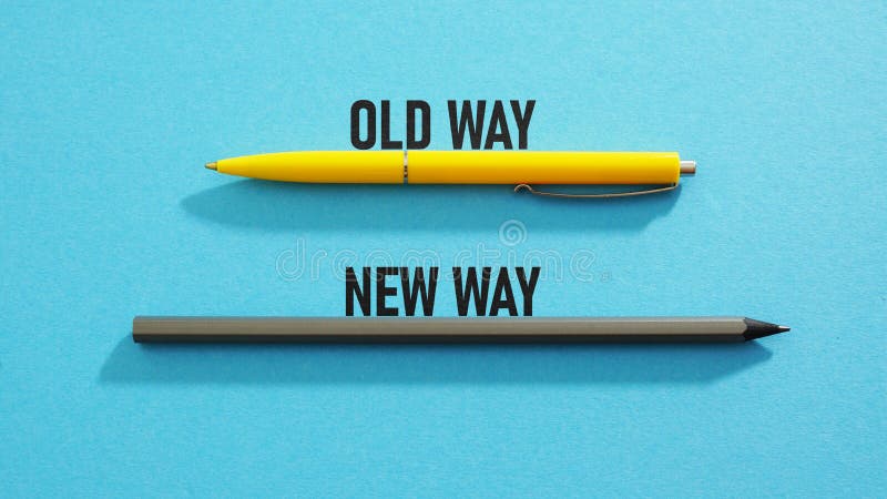 Old Way New Way are Shown Using the Text Stock Photo - Image of ...