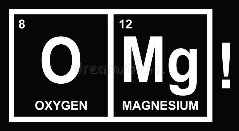 OMG – Oxygen and Magnesium. Stock Vector - Illustration of magnesium ... OMG – Oxygen and Magnesium. Stock Vector - Illustration of magnesium ...