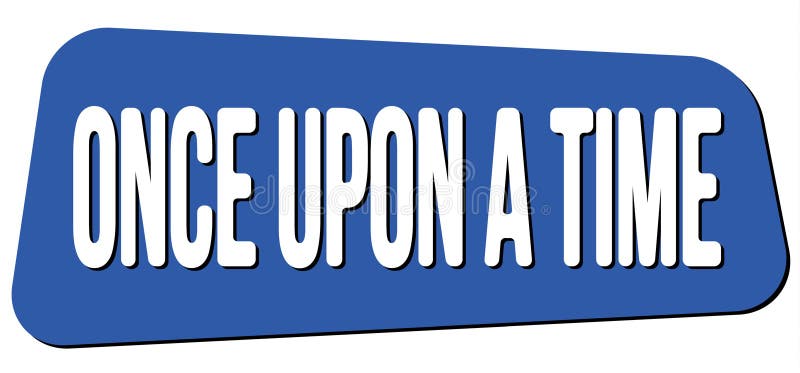 ONCE upon a TIME Text on Blue Trapeze Stamp Sign Stock Illustration ...