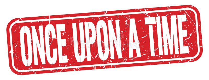 ONCE upon a TIME Text Written on Red Stamp Sign Stock Illustration ...