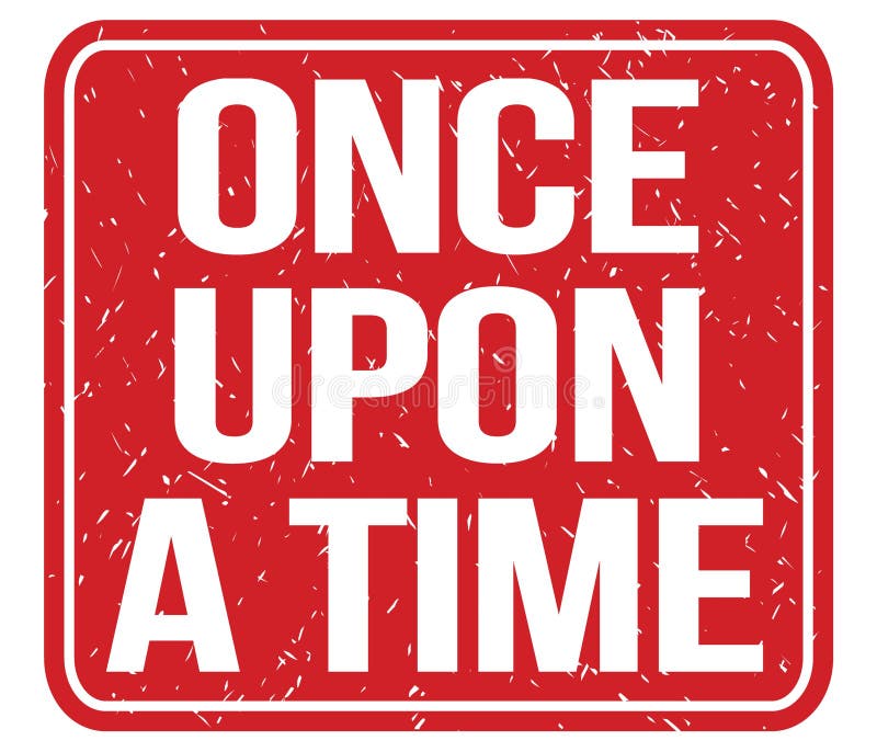 ONCE upon a TIME, Text Written on Red Stamp Sign Stock Illustration ...
