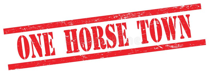 ONE HORSE TOWN Text on Red Grungy Rectangle Stamp Stock Illustration ...