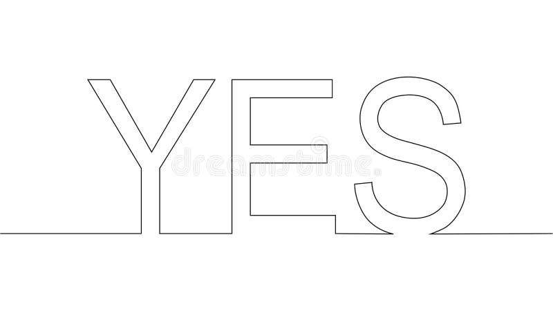 One Line Drawing of Phrase - Yes Stock Illustration - Illustration of ...