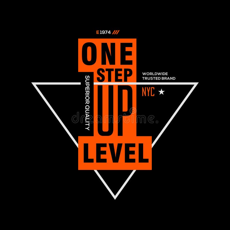 ONE STEP UP LEVEL Slogan Typography Tee Shirt Graphics Vectors Stock ...
