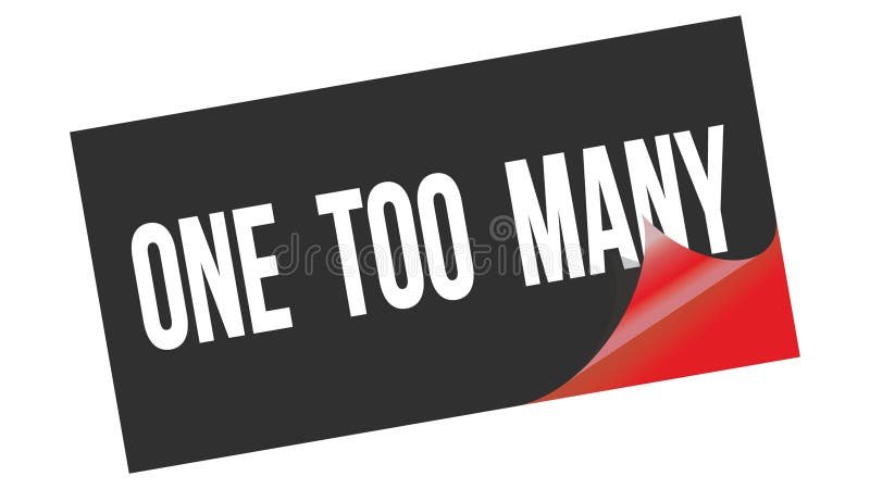 ONE TOO MANY Text on Black Red Sticker Stamp Stock Illustration ...