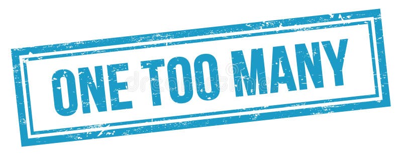 ONE TOO MANY Text on Blue Grungy Vintage Stamp Stock Illustration ...