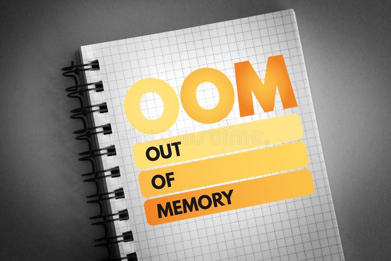 OOM - Out of Memory Acronym Stock Image - Image of conceptual, notepad ...