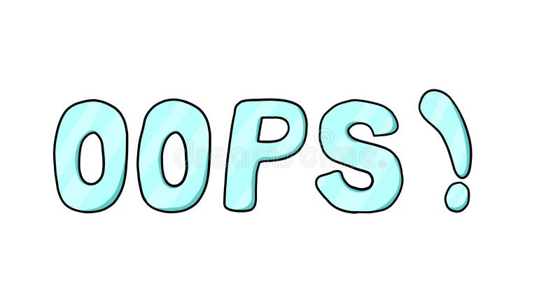 Oops. a Cool Stylized Inscription that Breaks with an Exclamation Mark ...