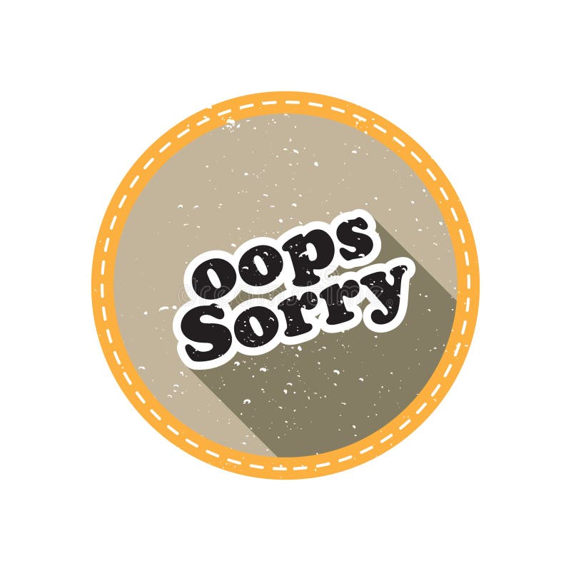 Oops Sorry. Vector Illustration Decorative Background Design Stock ...